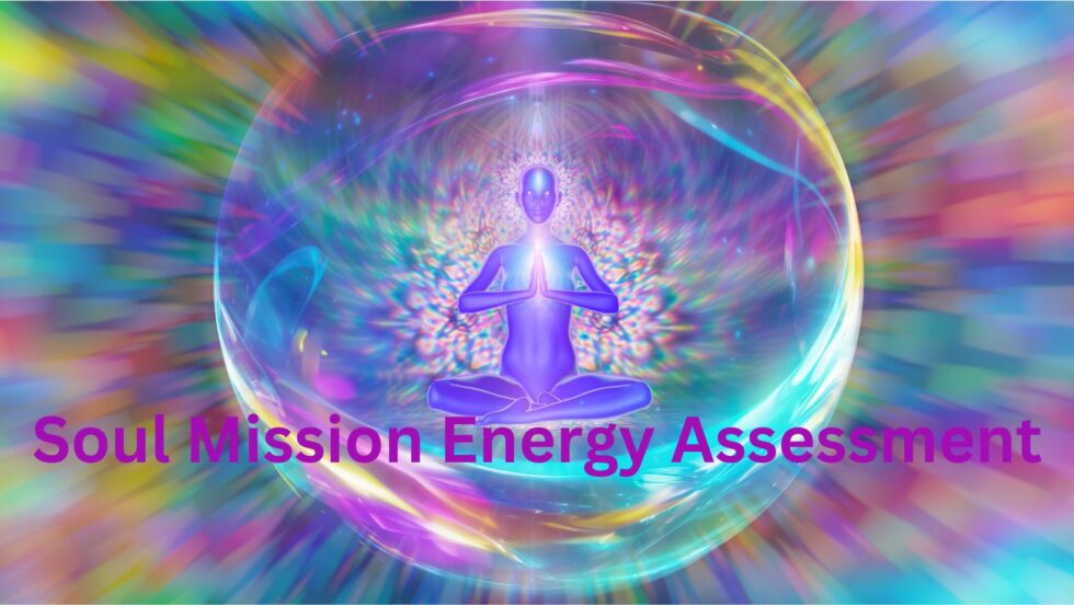 Soul Mission Energy Assessment - Soul Mission
